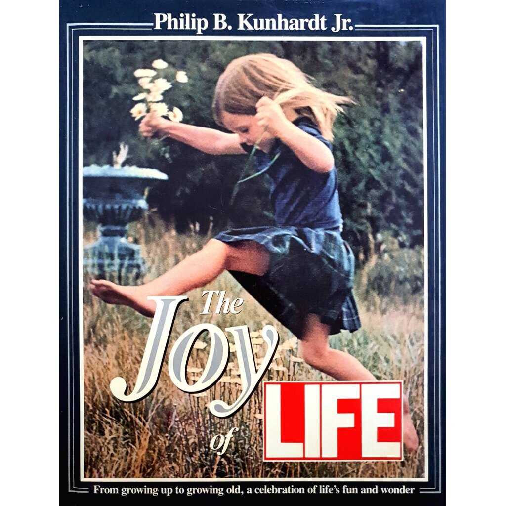 THE JOY OF LIFE : PHILLIP B. KUNHARDT JR. | Shopee Thailand