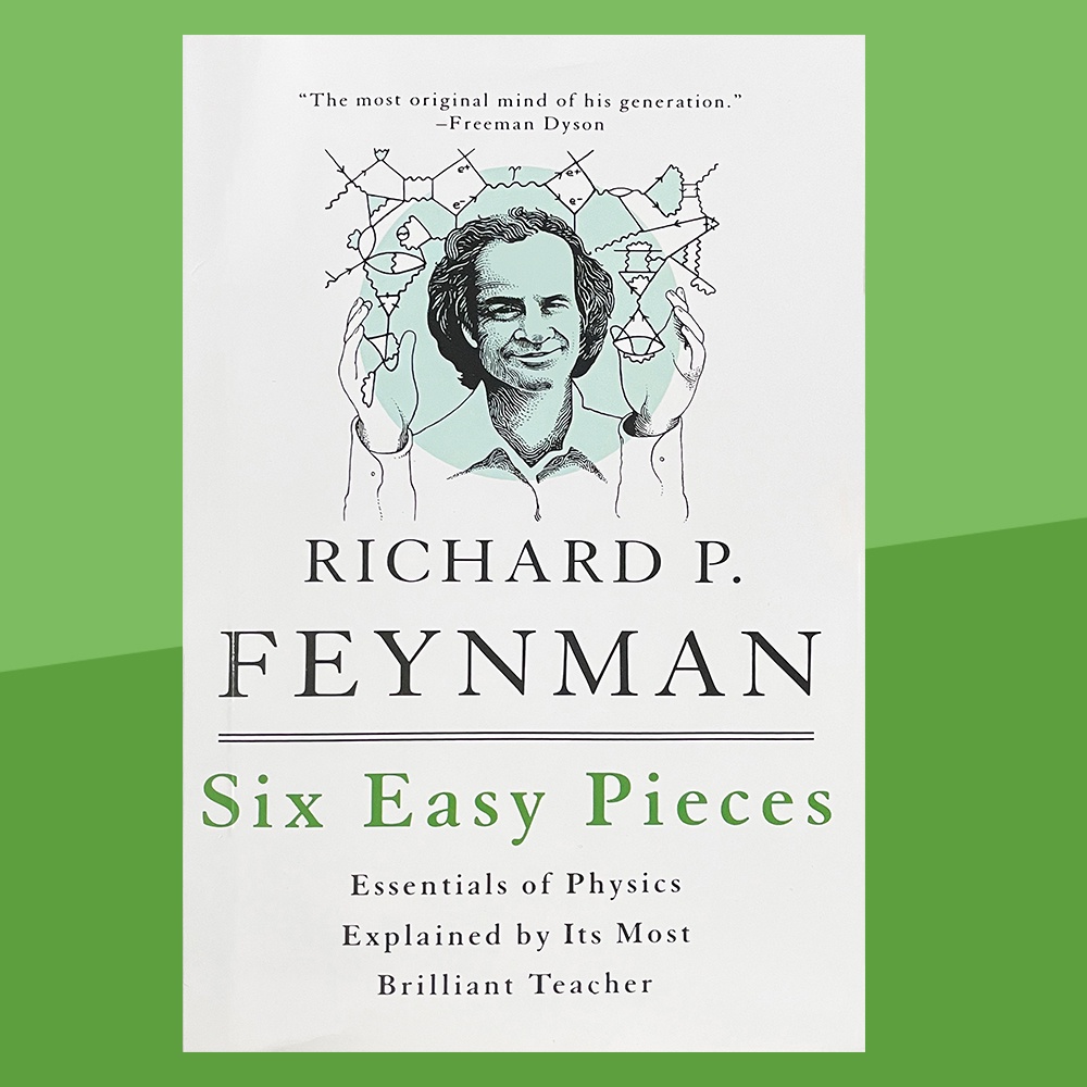 Six Easy Pieces Essentials of Physics Explained ฟิสิกส์ที่สําคัญ หกชิ้น ...