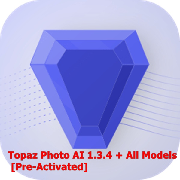 Topaz Photo AI 1.3.4 + All Models [Pre-Activated] เพิ่มความละเอียดรูป ...