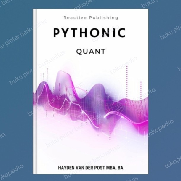 Pythonic Quant คู่มือที่ครอบคลุมถึง Python ใน Finance Hayden Van 7078