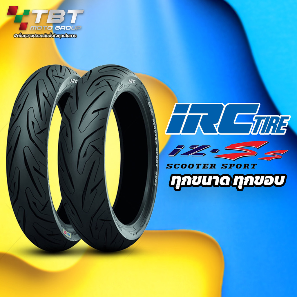 *ยางปี 25* ยาง IRC IZ-SS ทุกขนาด ทุกขอบล้อ ใส่กับ Giorno / Nmax / Aerox / ADV / Xmax / Forza ...