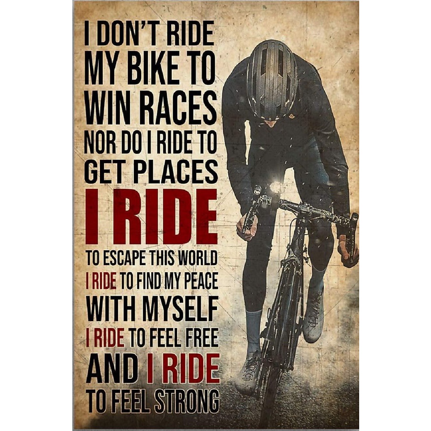 โปสเตอร์ พิมพ์ลาย I Ride I Dont Ride My Bike To Win Races Nor Do I Ride To Get Places ของขวัญ ...