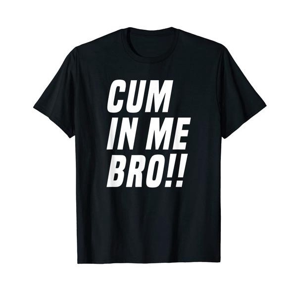ส่งเร็ว เสื้อยืดลําลอง แขนสั้น พิมพ์ลาย Cum In Me Bro Lgbt Gay Pride