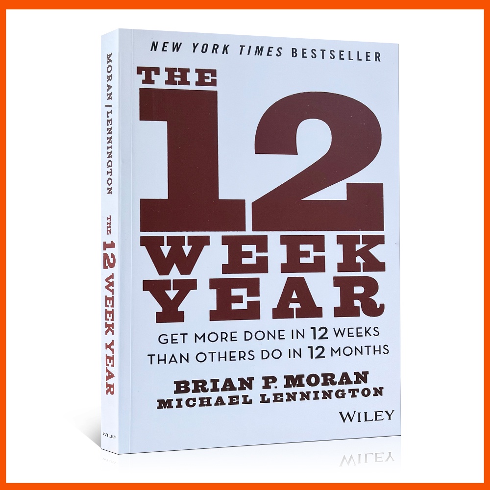 The 12 Week Year: ทําเสร็จใน 12 สัปดาห์กว่าที่อื่นทําใน 12 เดือน ...