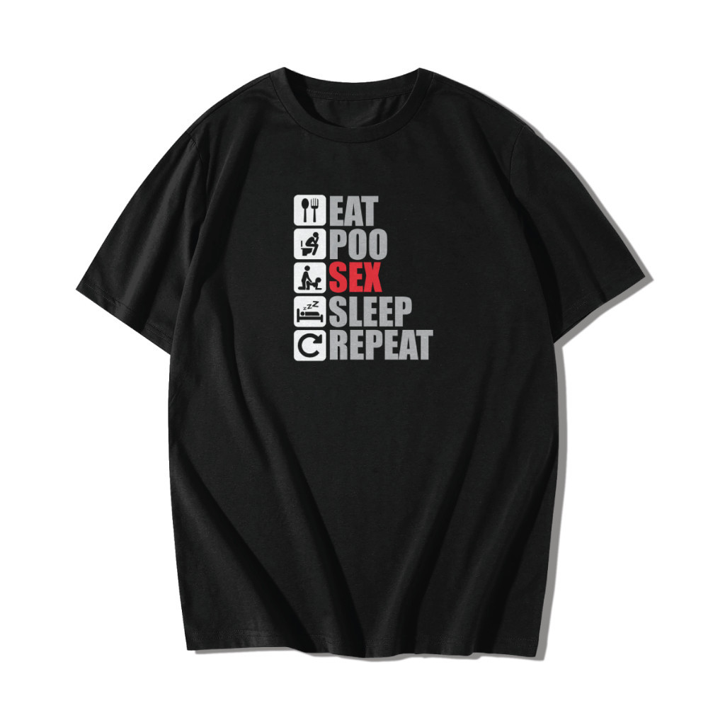 Eat Poo Sex Sleep Repeat เสื้อยืดแขนสั้นคอกลม Cotton 100 สกรีนลาย