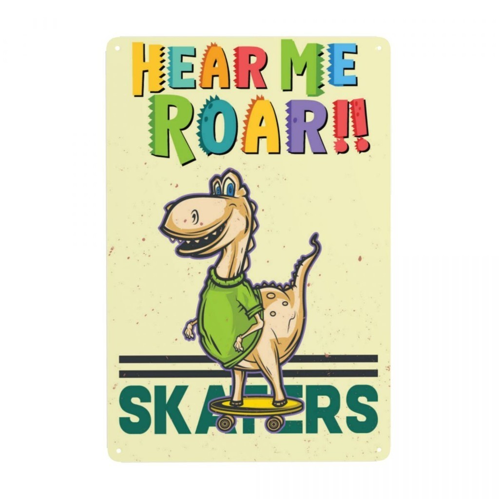 ป้ายโลหะดีบุก ลาย Hear Me Roar Skating Dino ขนาด 8x12 นิ้ว สําหรับตก ...