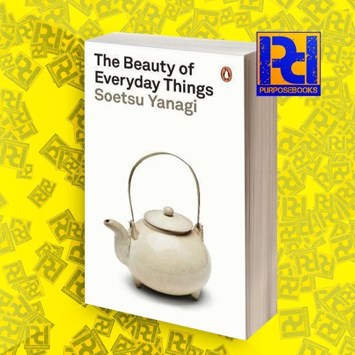 The Beauty of Everyday Things Sonetsu Yanagi, Michael Brase (หนังสือ ...