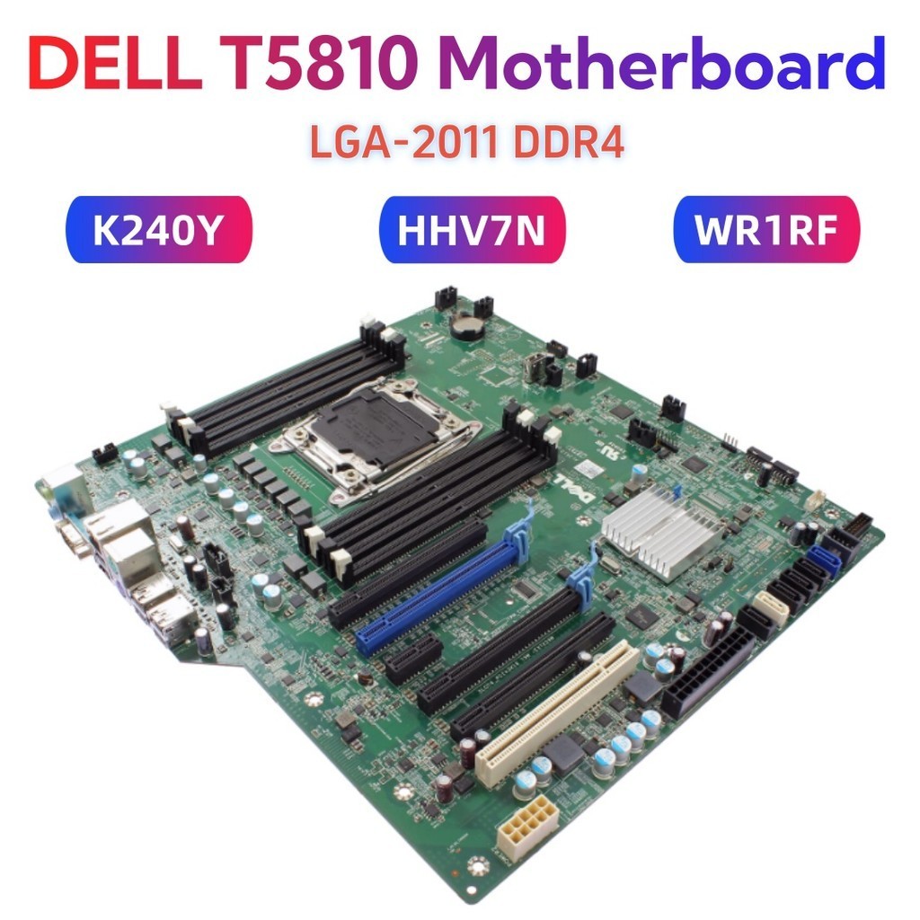 Dell Precision T5810 Tower 0HHV7N HHV7N เมนบอร์ด 0K240Y 0WR1RF K240Y ...