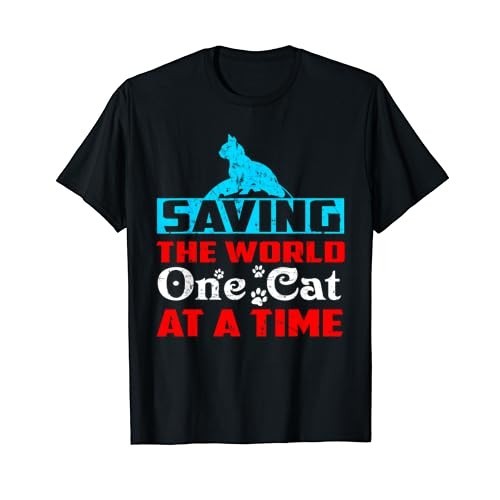 เสื้อยืดผ้าฝ้าย พิมพ์ลายกู้ภัยแมว Saving The World One Cat At A Time ... เสื้อยืดผ้าฝ้าย พิมพ์ลายกู้ภัยแมว Saving The World One Cat At A Time ...