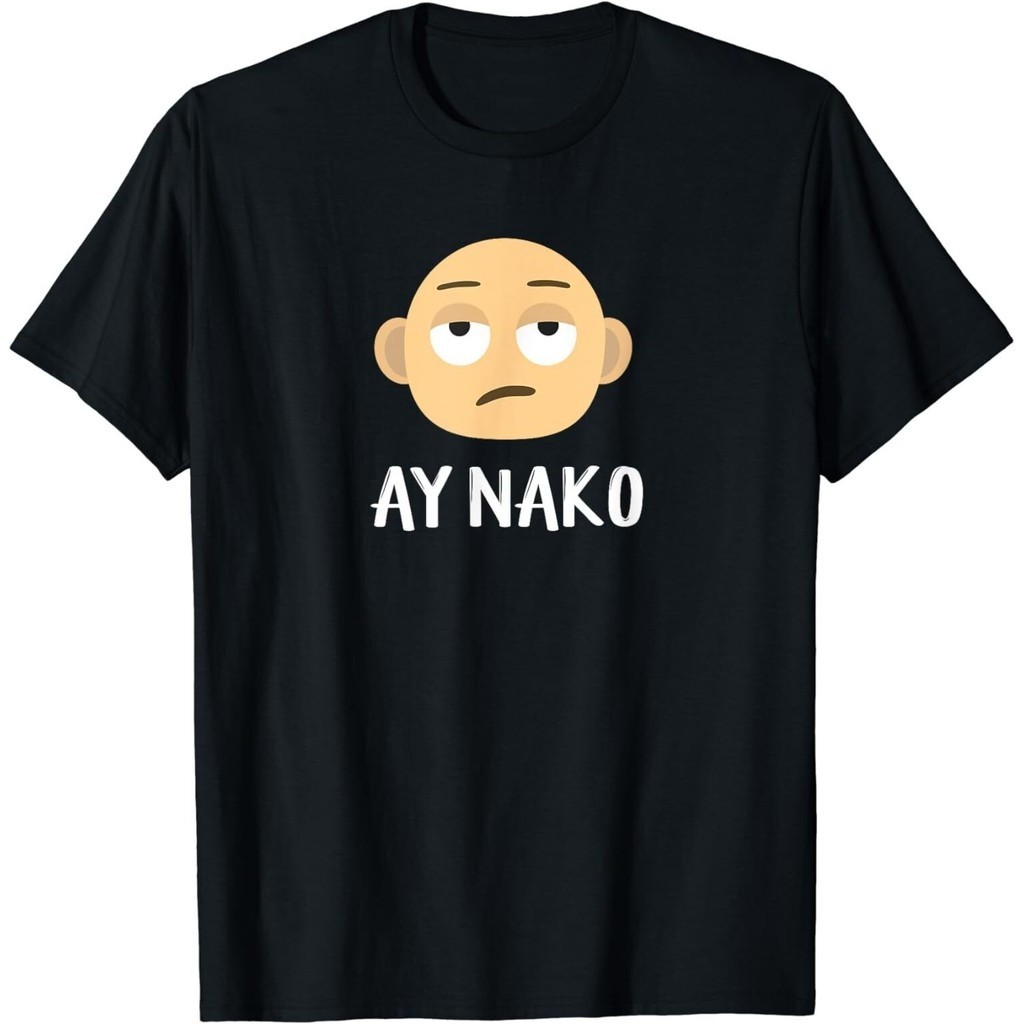 เสื้อยืดFunny Ay Nako สไตล์ฟิลิปปินส์ | Shopee Thailand