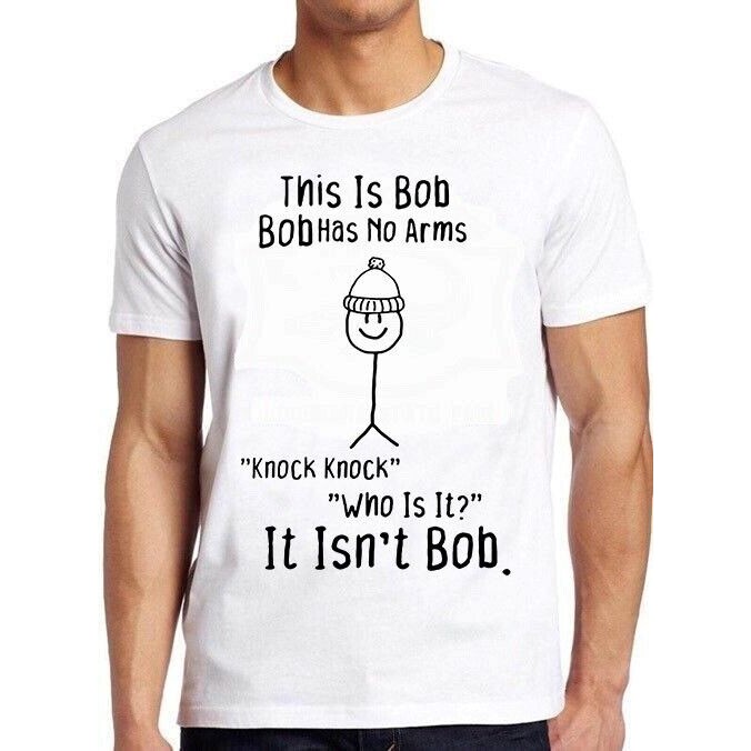 This Is Bob No Arms Knock Knock Joke Meme ภาพยนตร์ของขวัญตลก Tee T ...