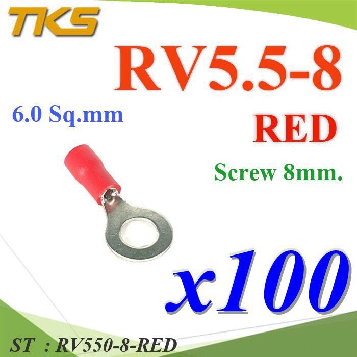 หางปลากลม RV5.5-8 แบบมีฉนวน ข้อต่อสายไฟ 6 Sq.mm. รูสกรู 8 mm (สีแดง 100 ชิ้น) รุ่น RV550-8-RED ...