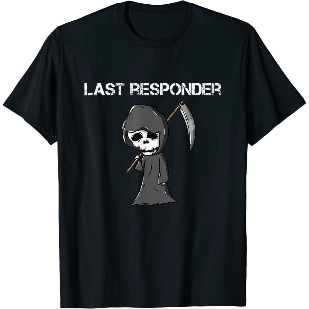 Nwt Last Responder Grim Reaper ตลก Dark Humor Gothic เสื้อยืด Unisex ...