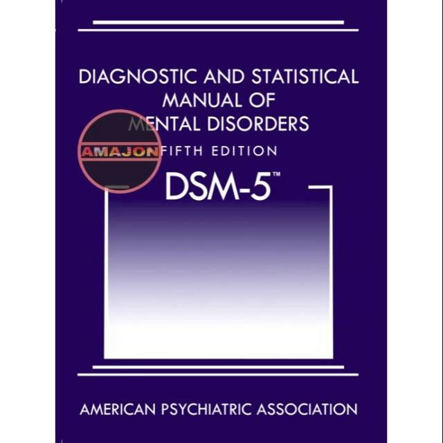 DIAGNOSTIC และ STATICAL MANUAL OF MENTAL DISORDERS ( DSM 5) 5 EDITION ...