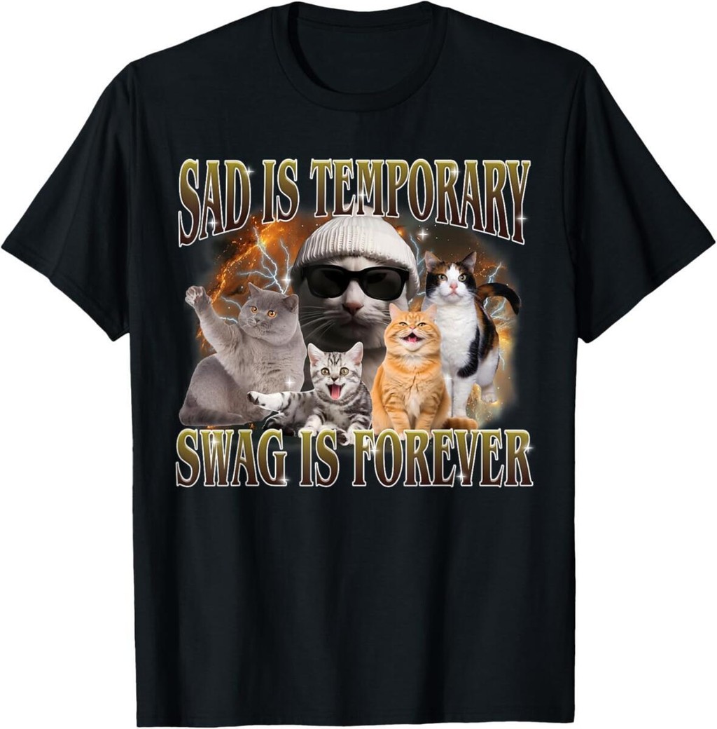 Sad Is Temporary Swag Is Forever Funny Cat Meme เสื้อยืด | Shopee Thailand