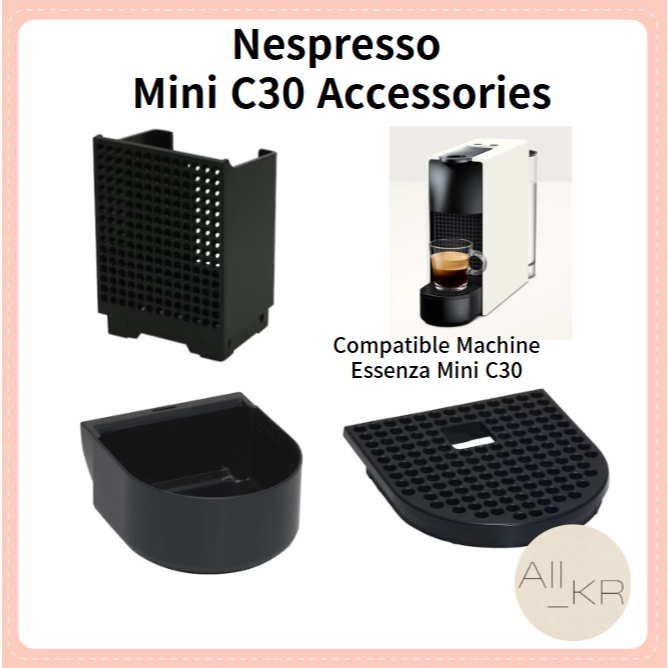 อุปกรณ์เสริม Nespresso Mini C30/Drip Grid/ที่วางแก้ว/ภาชนะแคปซูล ...