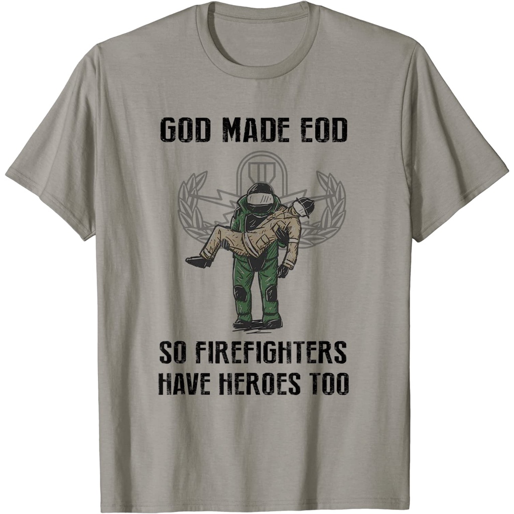 Eod Tech God Make Eod So Firefighters Have Heroes Too T-shirt | Shopee ...
