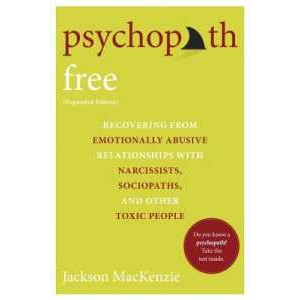 Psychopath Free : Recovering from Emotionally Abusive Relationships ...