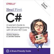 Head First C#, 4e : A Learner's Guide to Real-World Programming with C# and .NET Core [Paperback ...
