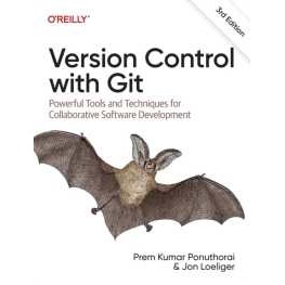 Version Control with Git : Powerful Tools and Techniques for Collaborative Software Development ...
