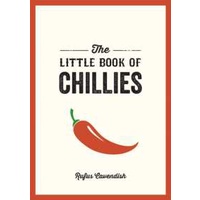 The Little Book of Chillies : A Pocket Guide to the Wonderful World of ...