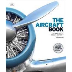 The Aircraft Book : The Definitive Visual History (Dk Definitive ...