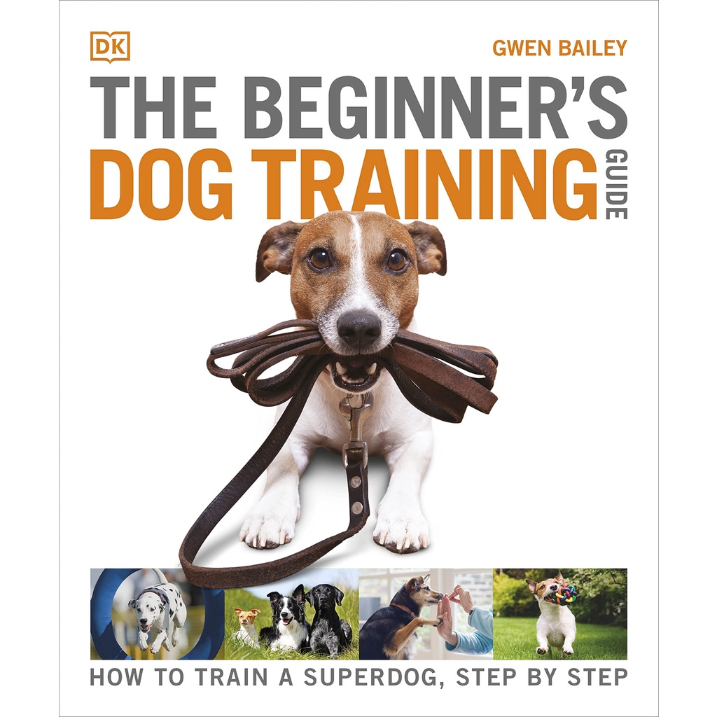 หนังสืออังกฤษใหม่ BEGINNER'S DOG TRAINING GUIDE, THE: HOW TO TRAIN A ...