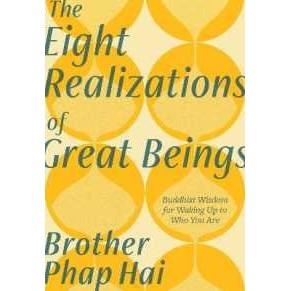 The Eight Realizations of Great Beings : Essential Buddhist Wisdom for ...