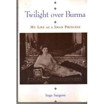 หนังสืออังกฤษใหม่ TWILIGHT OVER BURMA: MY LIFE AS A SHAN PRINCESS (PB ...