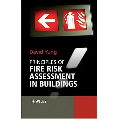 Principles of Fire Risk Assessment in Buildings - David Yung - 2009 ...