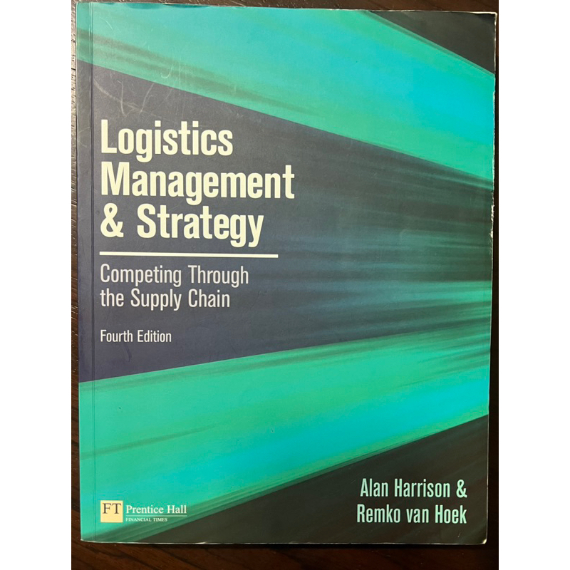 Logistics Management & Strategy: Competing Through the Supply Chain ...