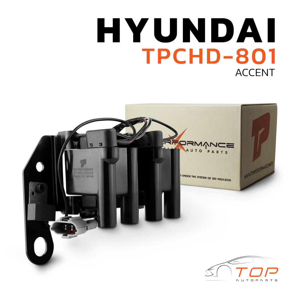 คอยล์จุดระเบิด HYUNDAI ACCENT SONATA ตรงรุ่น 100% - TPCHD-801 - TOP ...