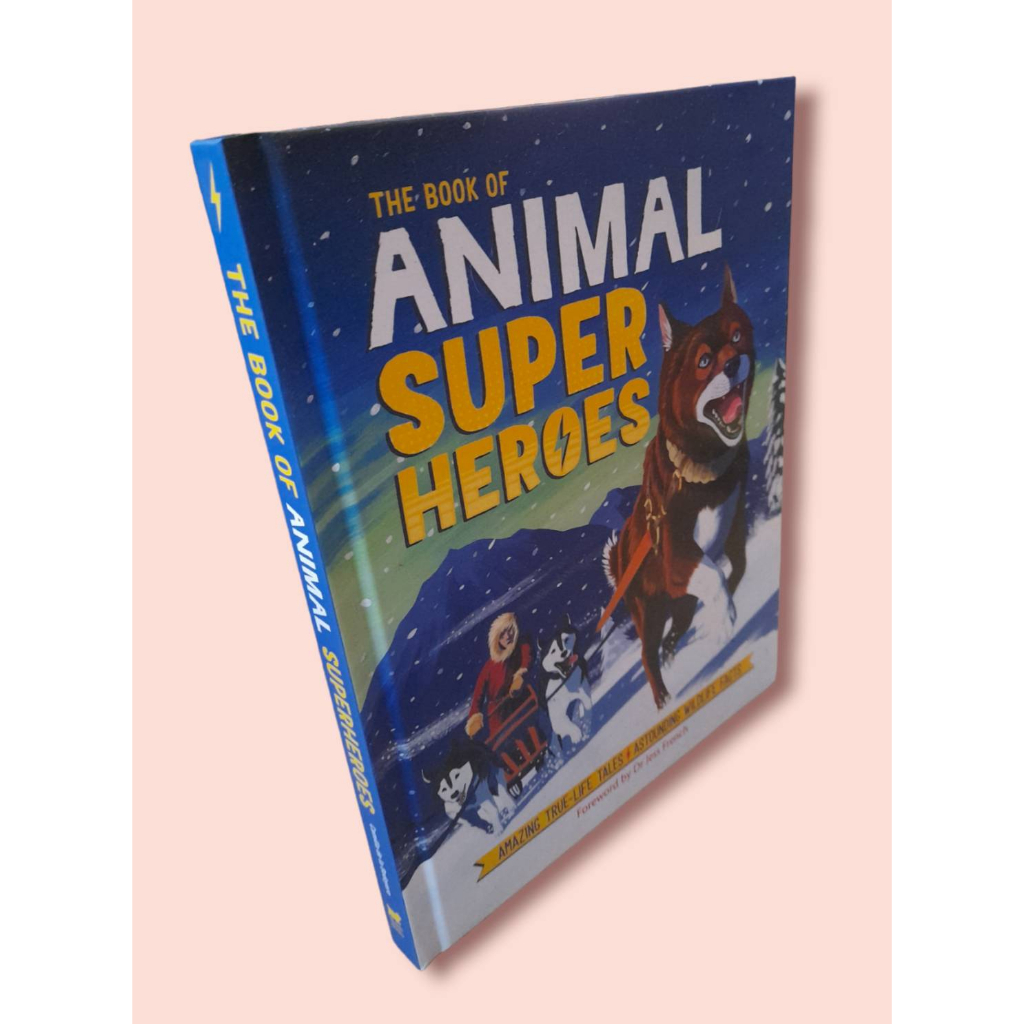 The Book of Animal Superheroes: Amazing True-Life Tales; Astounding ...