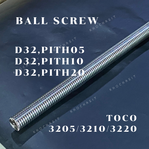 บอลสกรู(TOCO)Ball Screw TCR3205 ,TCR3210 ,TCR3220 +NUT, ยี่ห้อTOCO(ความ ...