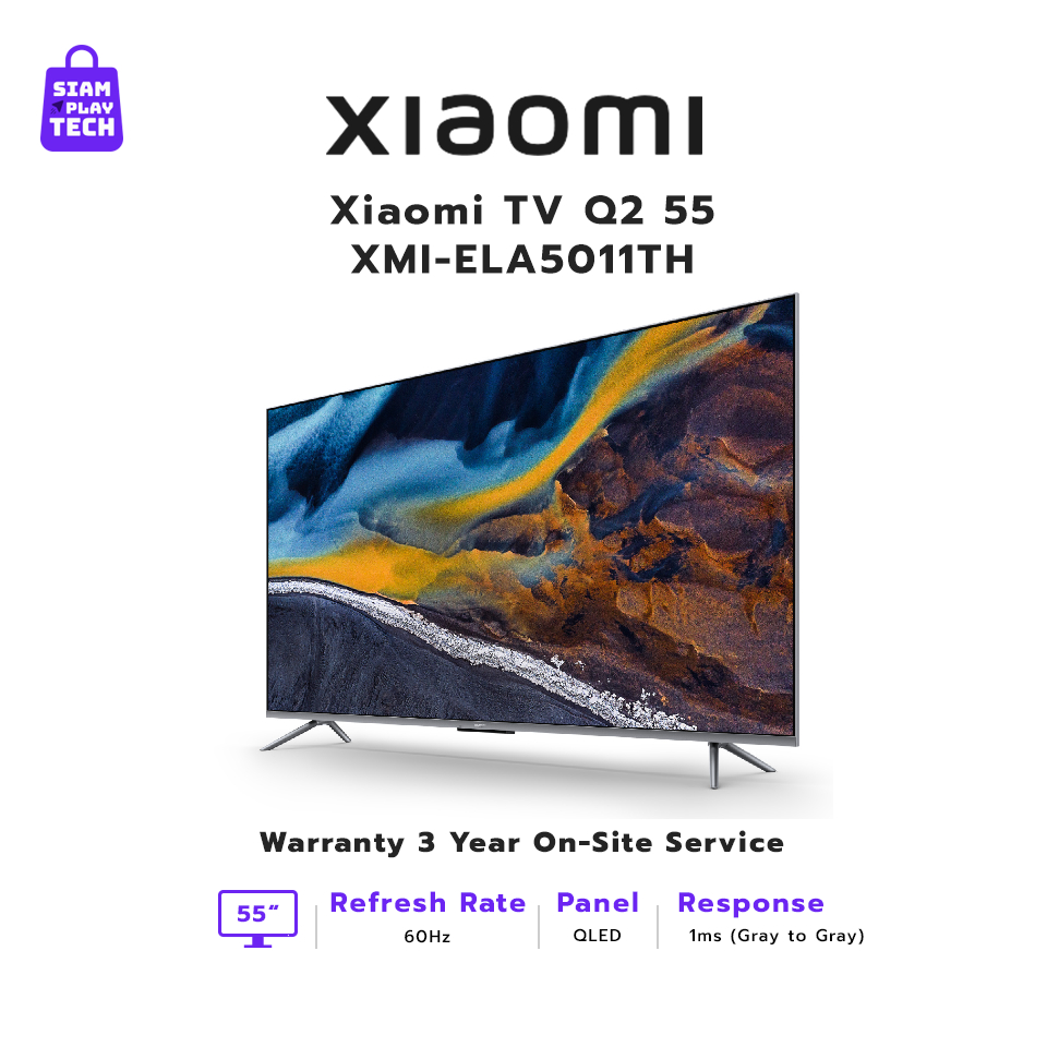 XIAOMI TV Q2 55" / TV Q2 65" (สมาร์ททีวี QLED 4K ควบคุมด้วย Mihome control google) | Shopee Thailand
