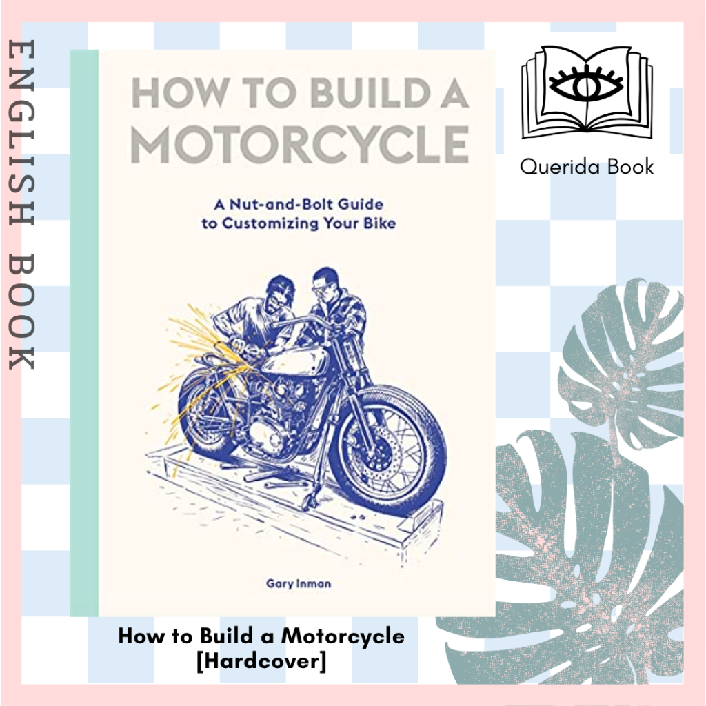 หนังสือภาษาอังกฤษ How to Build a Motorcycle : A Nut-and-Bolt Guide to ...