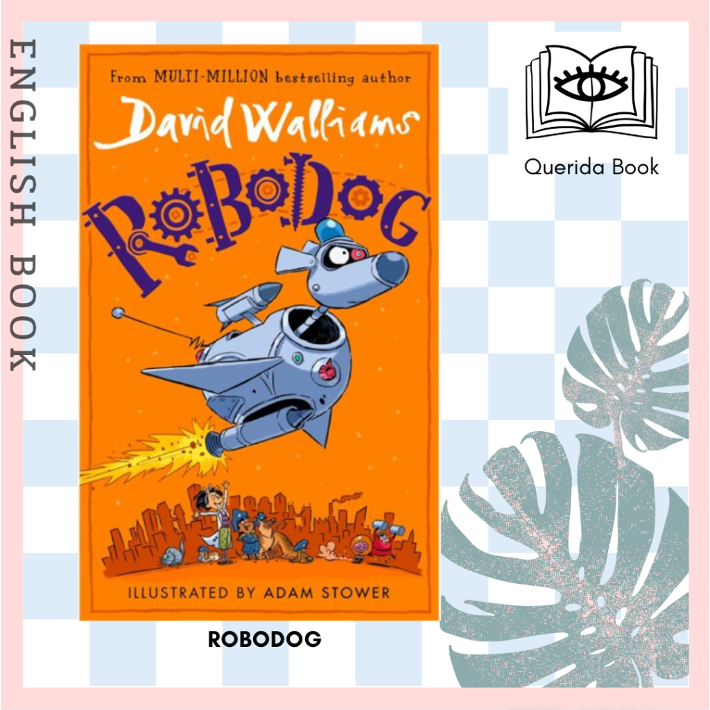 [Querida] หนังสือภาษาอังกฤษ ROBODOG by David Walliams , Illustrated by ...