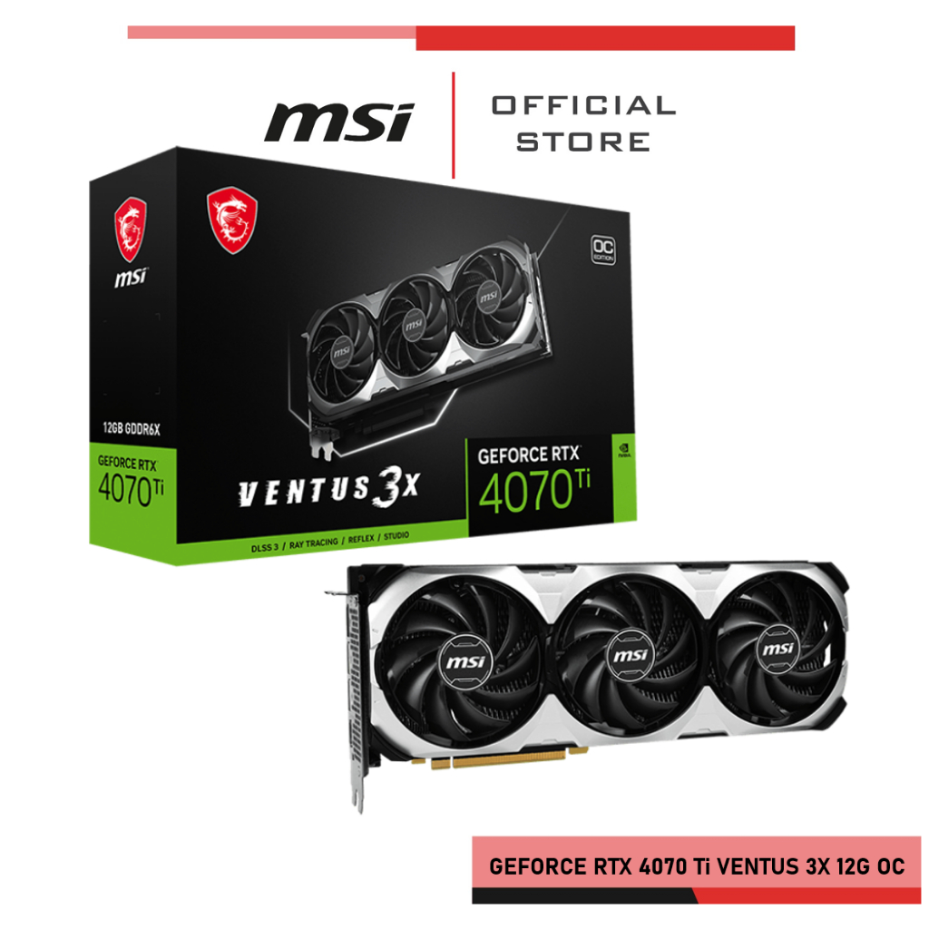 MSI VGA GEFORCE RTX 4070 Ti VENTUS 3X 12G OC การ์ดจอ (MSIVGA4070Ti VEN ...