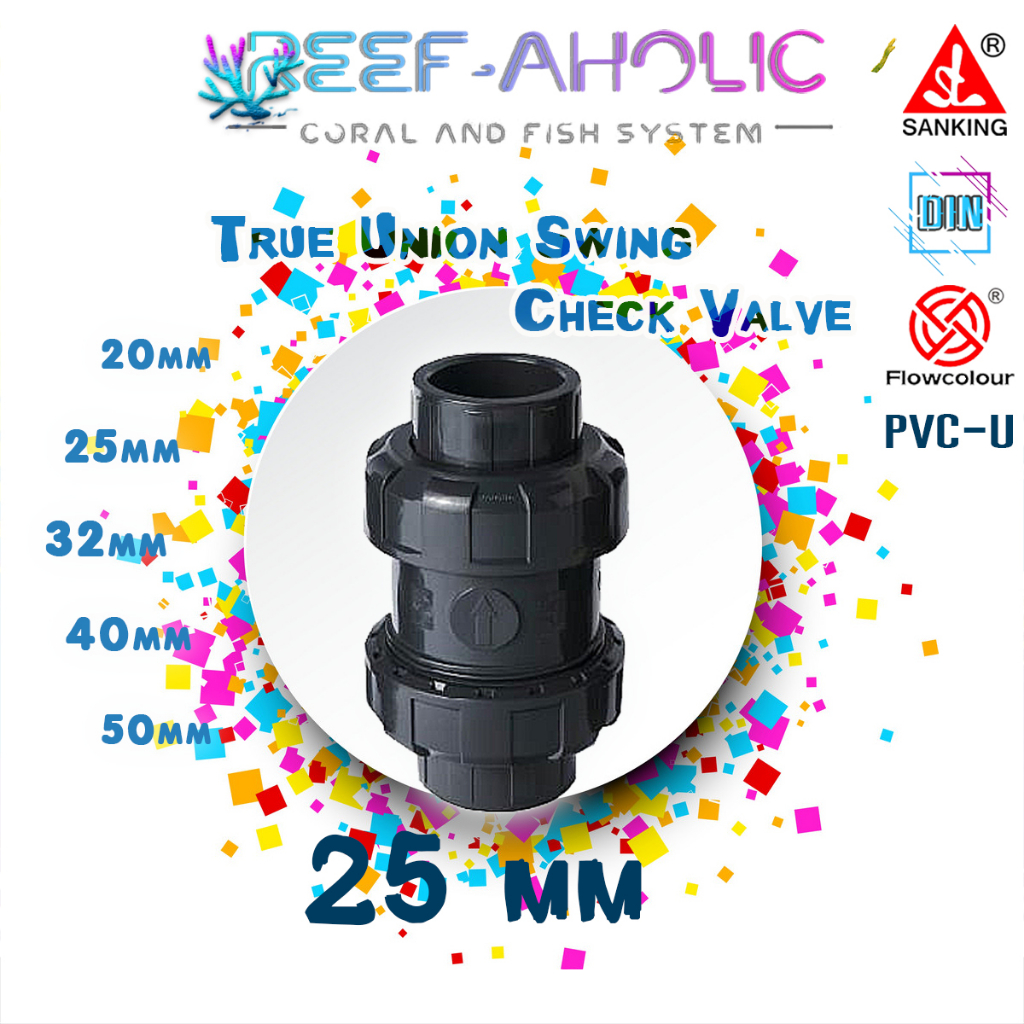Reef-Aholic Sanking True Union Swing Check Valve ยูเนียนสวิงเช็กวาล์ว 20 - 50 mm. หมุนออกได้ทั้ง ...