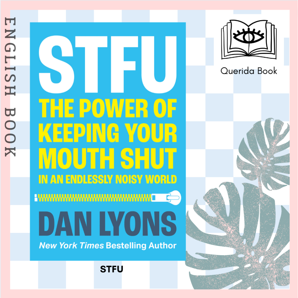 [Querida] หนังสือภาษาอังกฤษ STFU : The Power of Keeping Your Mouth Shut ...