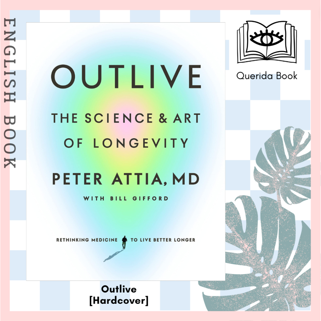 [Querida] หนังสือภาษาอังกฤษ Outlive : The Science and Art of Longevity [Hardcover] by Peter ...
