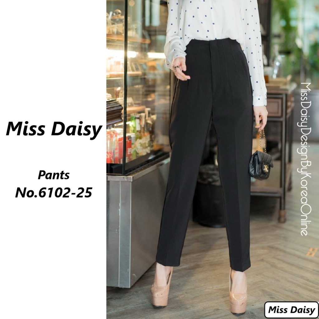 MissDaisy กางเกงขายาว No.6102 ผ้า Polyester รุ่นนี้เป็นขากระบอกเล็ก ดีไซน์ ทรงเอวสูง ผ้าเนื้อหนา ...