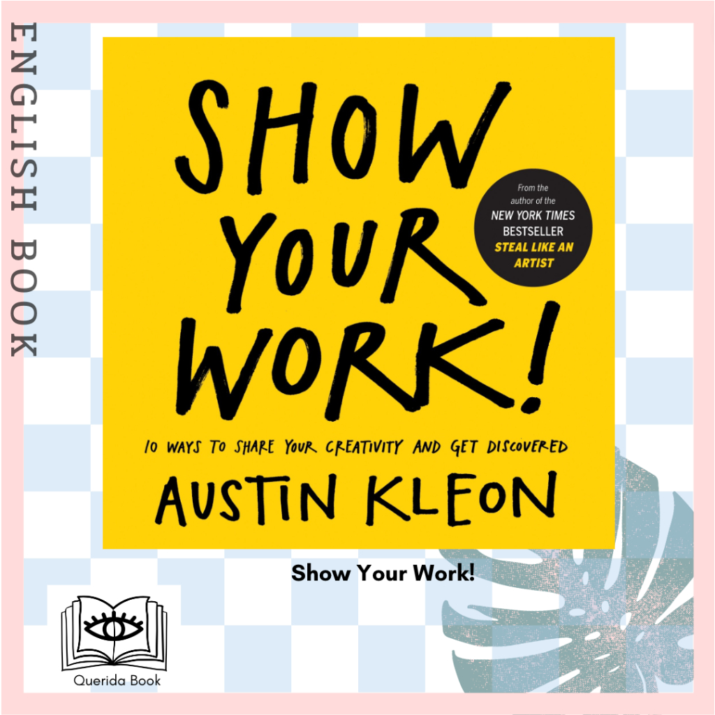 หนังสือภาษาอังกฤษ Show Your Work! : 10 Ways to Share Your Creativity ...