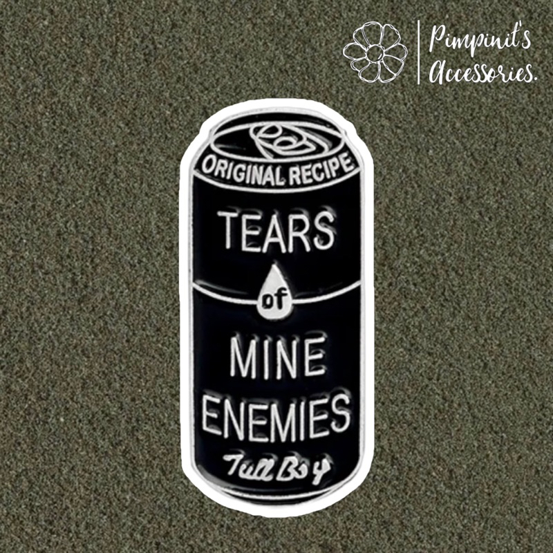 ร้านในไทยพร้อมส่ง : เข็มกลัดลายกระป๋องสีดำ | “TEAR of MINE ENEMIES ...