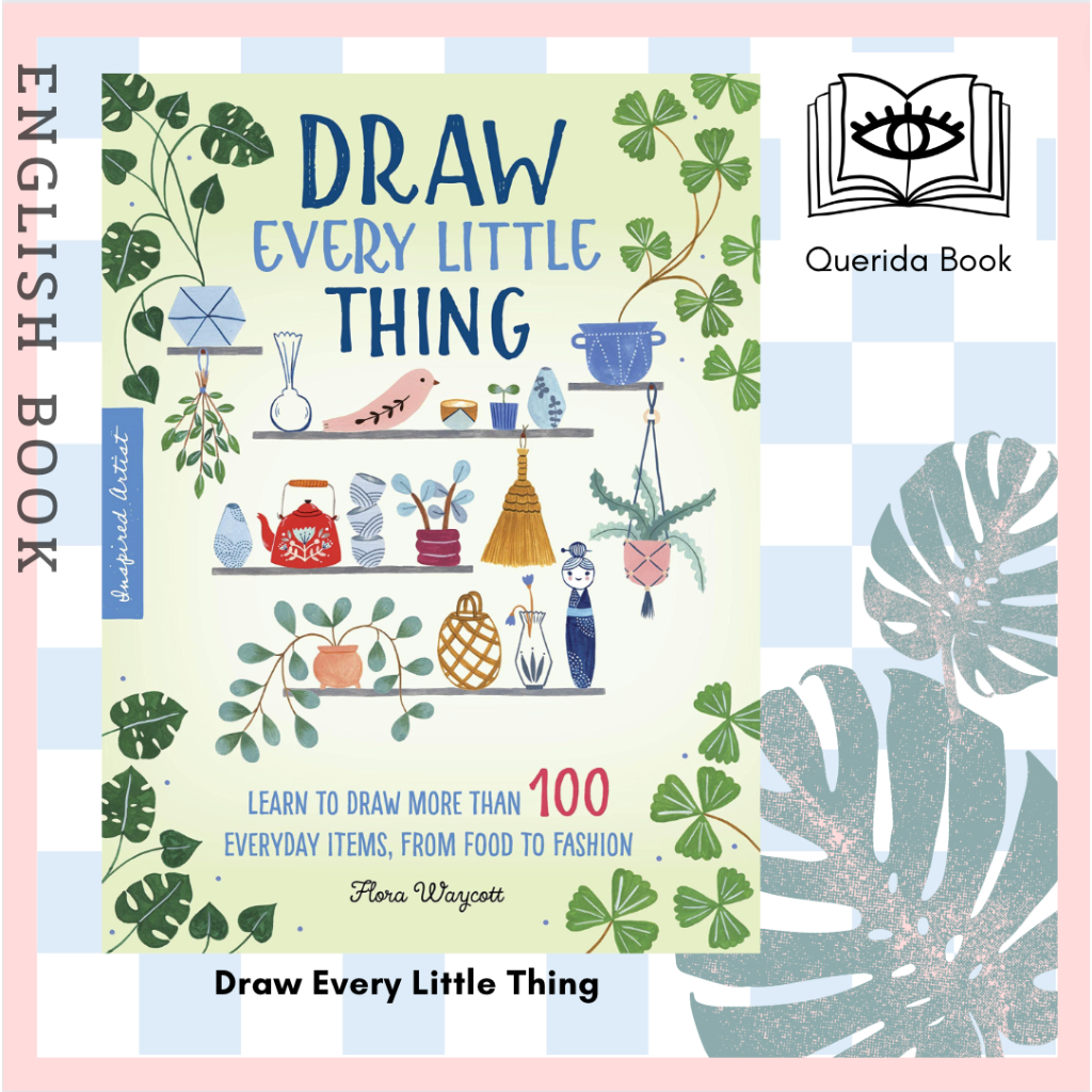 หนังสือ Draw Every Little Thing : Learn to draw more than 100 everyday ...