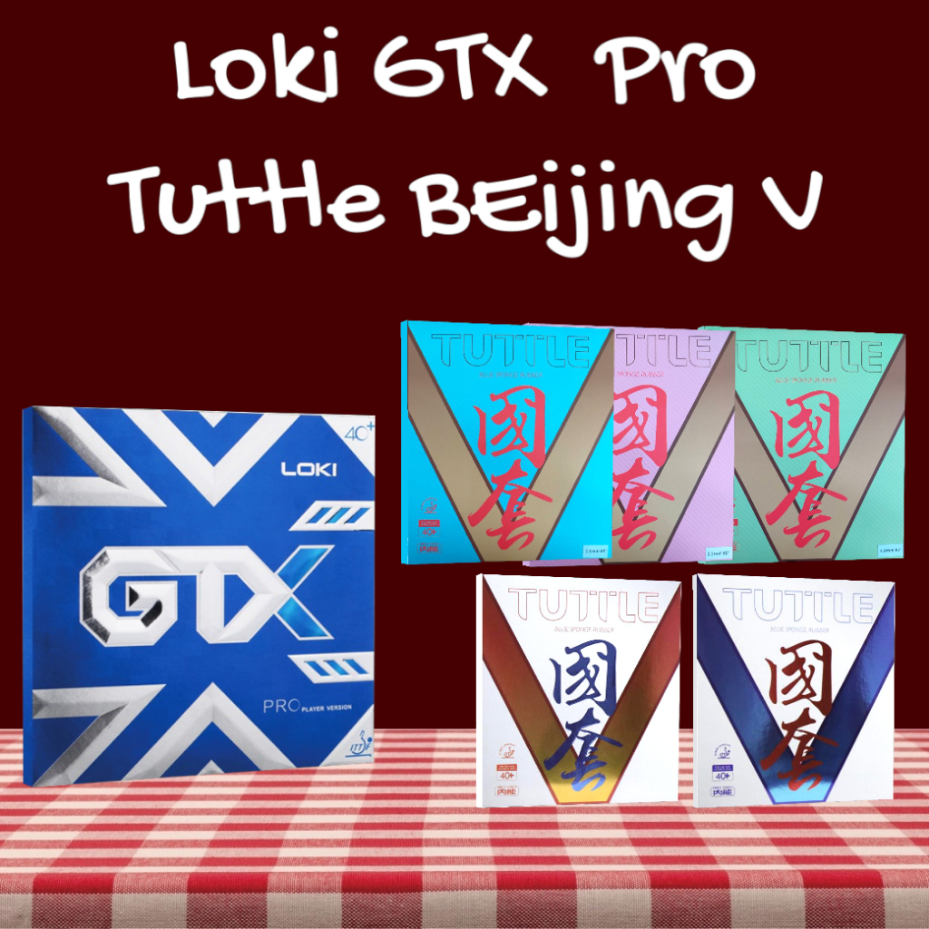 ยางปิงปองแพ็คคู่สุดคุ้ม Loki GTX PRO + Tuttle Beijing V Nation เด่น ...