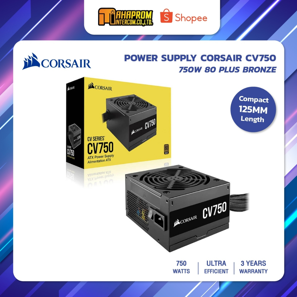 POWER SUPPLY อุปกรณ์จ่ายไฟ CORSAIR CV750 - 750W 80 PLUS BRONZE. | Shopee Thailand