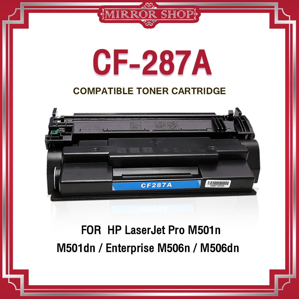 MIRROR หมึกเทียบเท่า 287A CF287A CF287/HP CF287A/HP 87A For HP M506dn ...