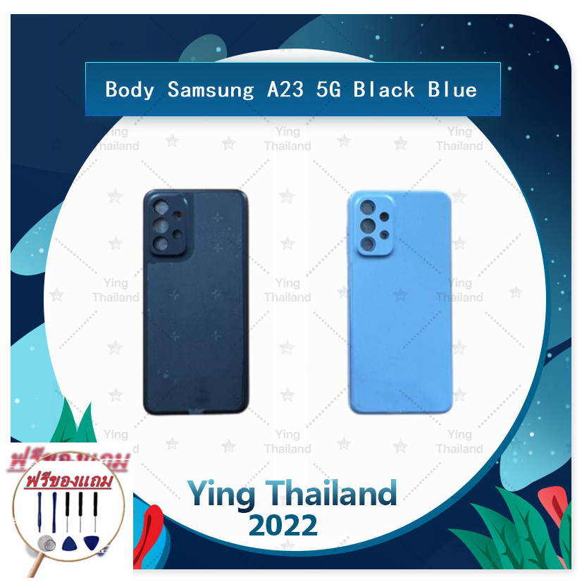 Body Samsung A23 5G (แถมฟรีชุดซ่อม) อะไหล่บอดี้ เคสกลางพร้อมฝาหลัง Body ...