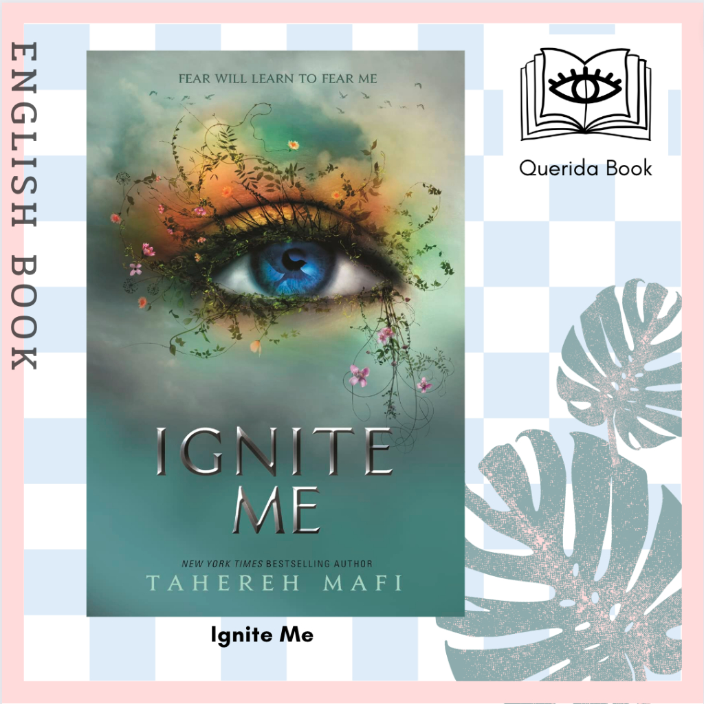 [Querida] หนังสือภาษาอังกฤษ Ignite Me (Shatter Me) by Tahereh Mafi ...
